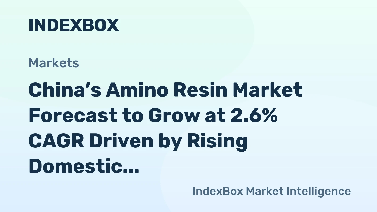 China’s Amino Resin Market Forecast to Grow at 2.6% CAGR Driven by Rising Domestic Demand