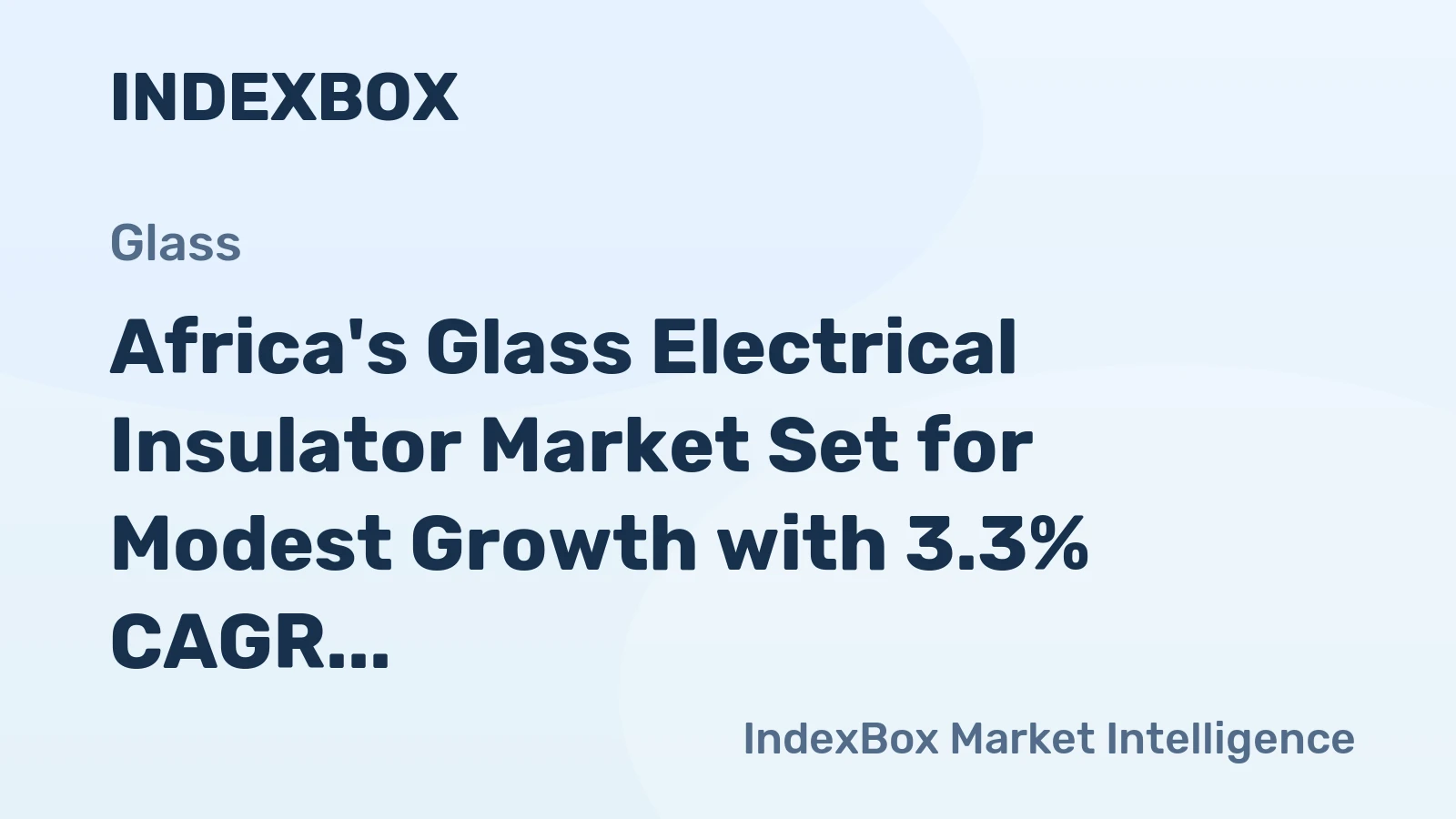 Africa's Glass Electrical Insulator Market Set for Modest Growth with 3.3% CAGR in Value