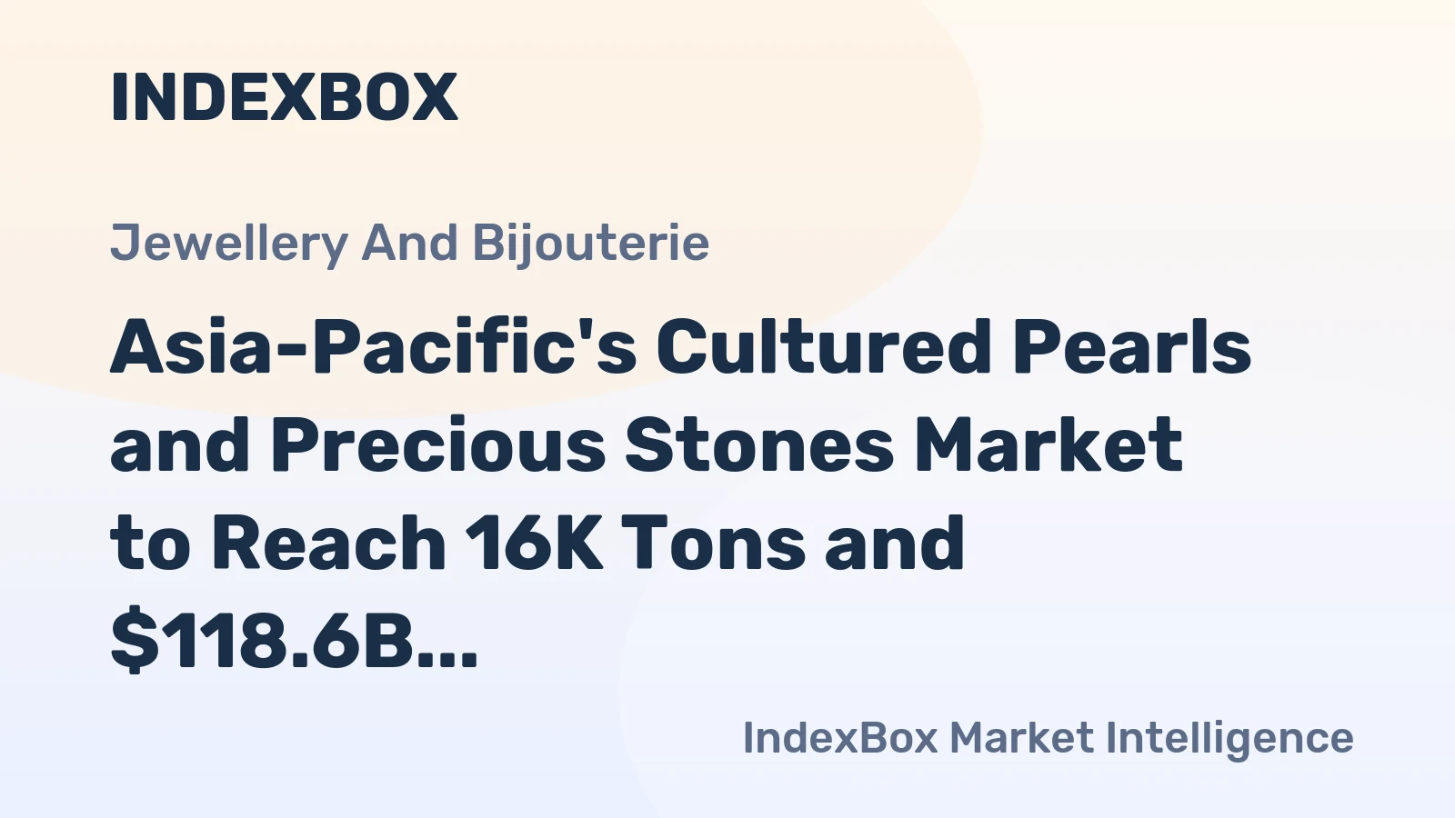 Asia-Pacific's Cultured Pearls and Precious Stones Market to Reach 16K Tons and $118.6B by 2035