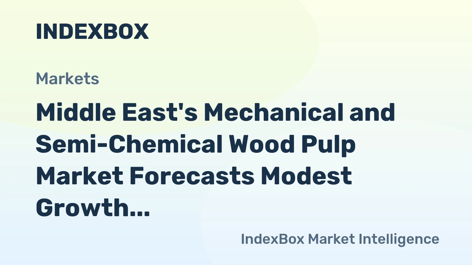 Middle East's Mechanical and Semi-Chemical Wood Pulp Market Forecasts Modest Growth With a 02% Volume CAGR