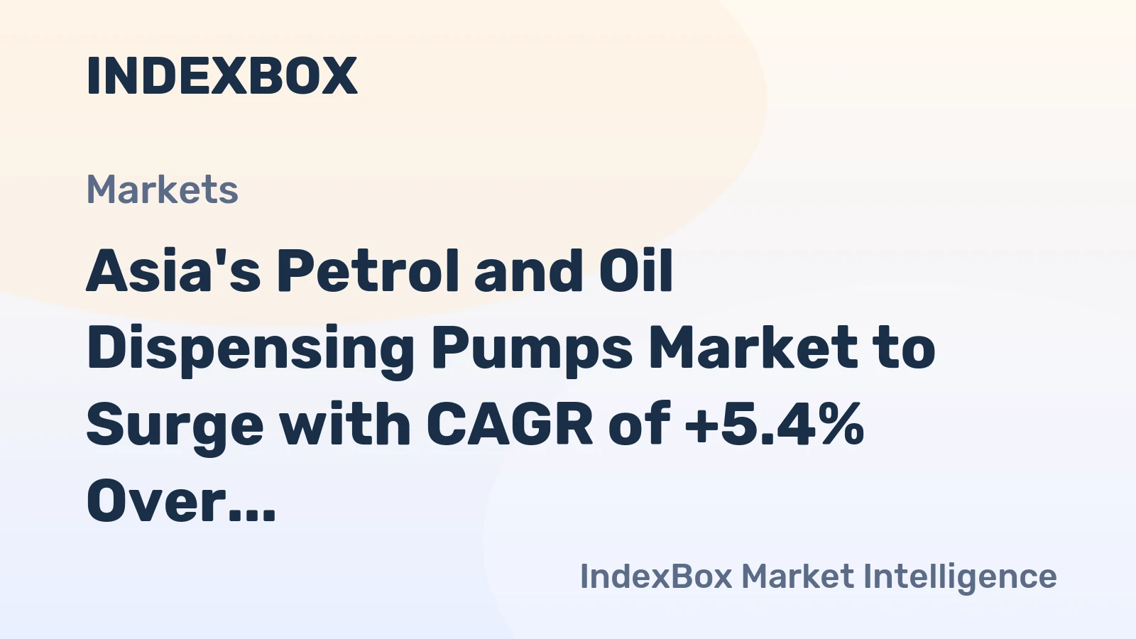 Asia's Petrol and Oil Dispensing Pumps Market to Surge with CAGR of +5.4% Over Next Decade