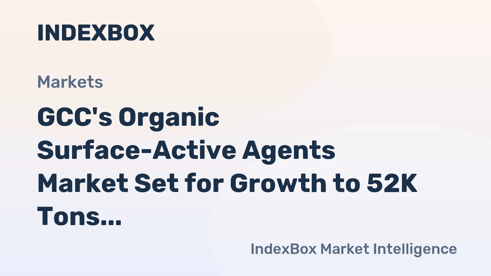GCC's Organic Surface-Active Agents Market Set for Growth to 52K Tons and $79M