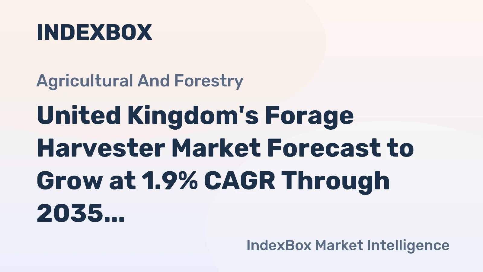 United Kingdom's Forage Harvester Market Forecast to Grow at 1.9% CAGR Through 2035