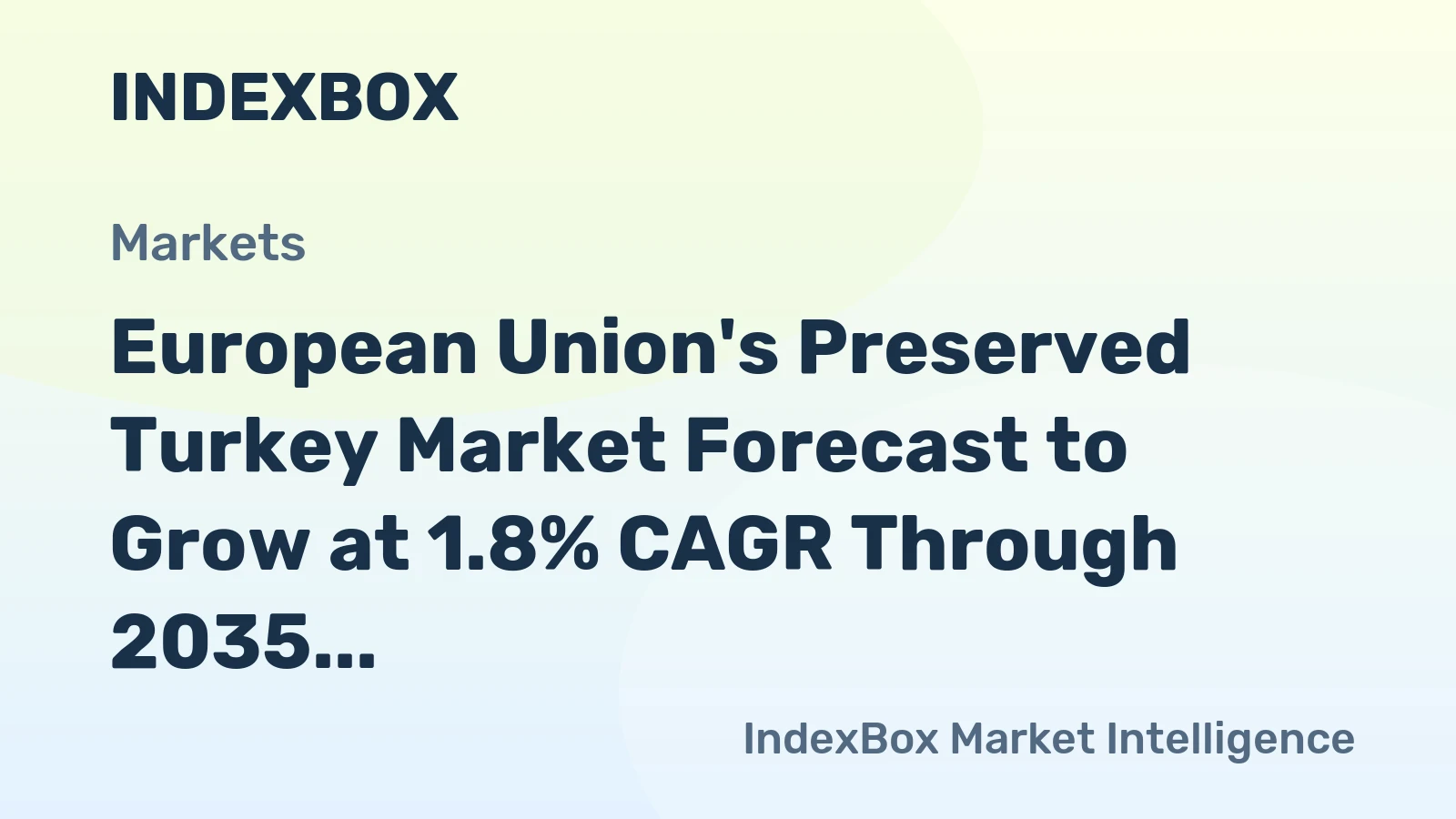European Union's Preserved Turkey Market Forecast to Grow at 1.8% CAGR Through 2035