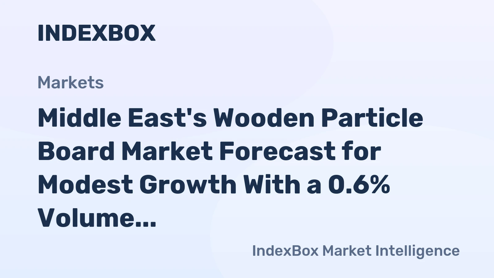 Middle East's Wooden Particle Board Market Forecast for Modest Growth With a 0.6% Volume CAGR