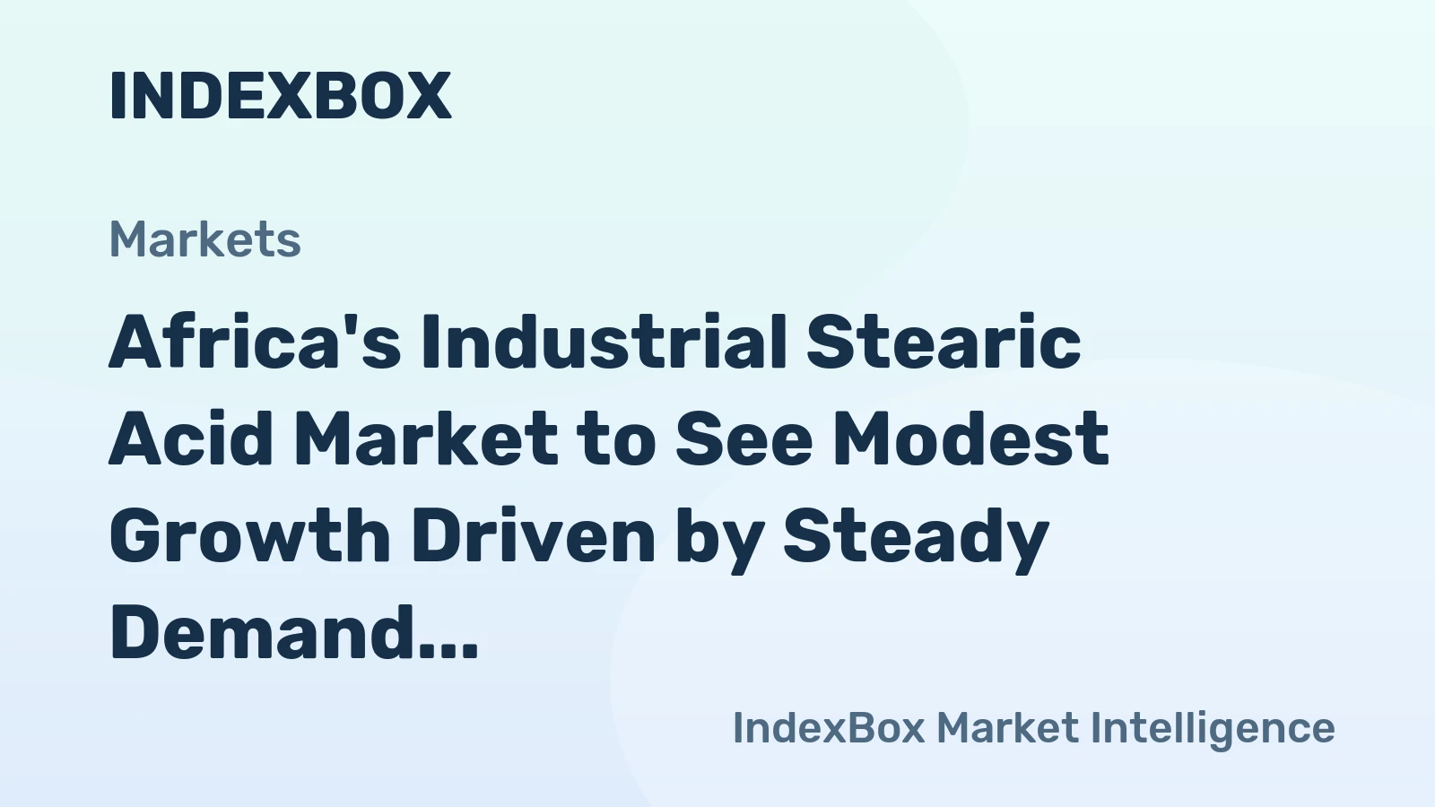 Africa's Industrial Stearic Acid Market to See Modest Growth Driven by Steady Demand