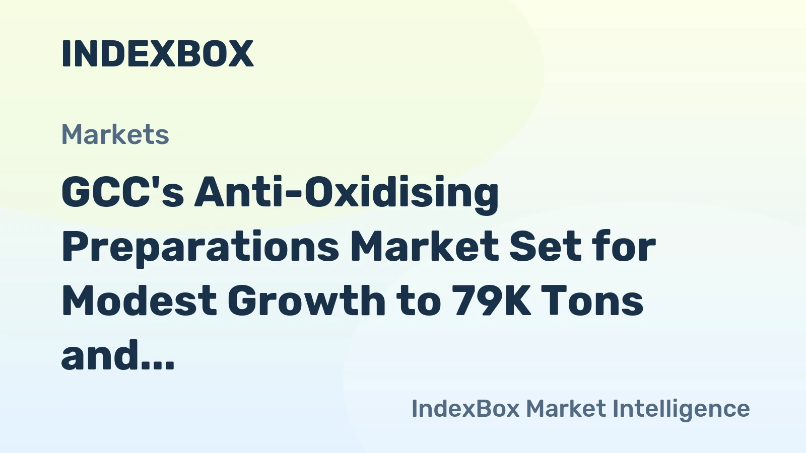 GCC's Anti-Oxidising Preparations Market Set for Modest Growth to 79K Tons and $263M