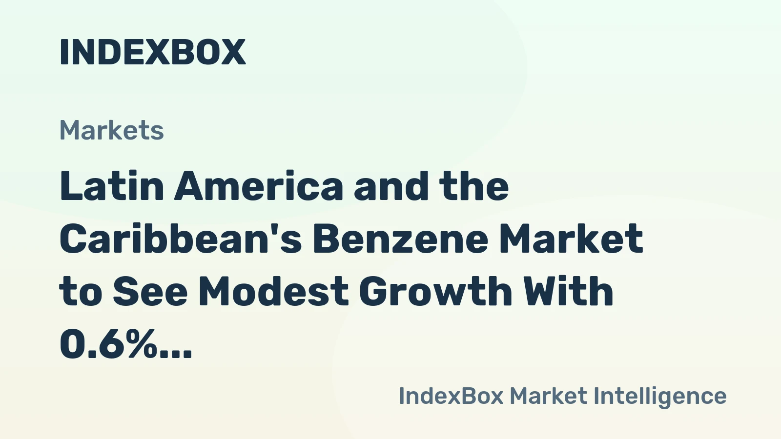 Latin America and the Caribbean's Benzene Market to See Modest Growth With 0.6% CAGR Through 2035
