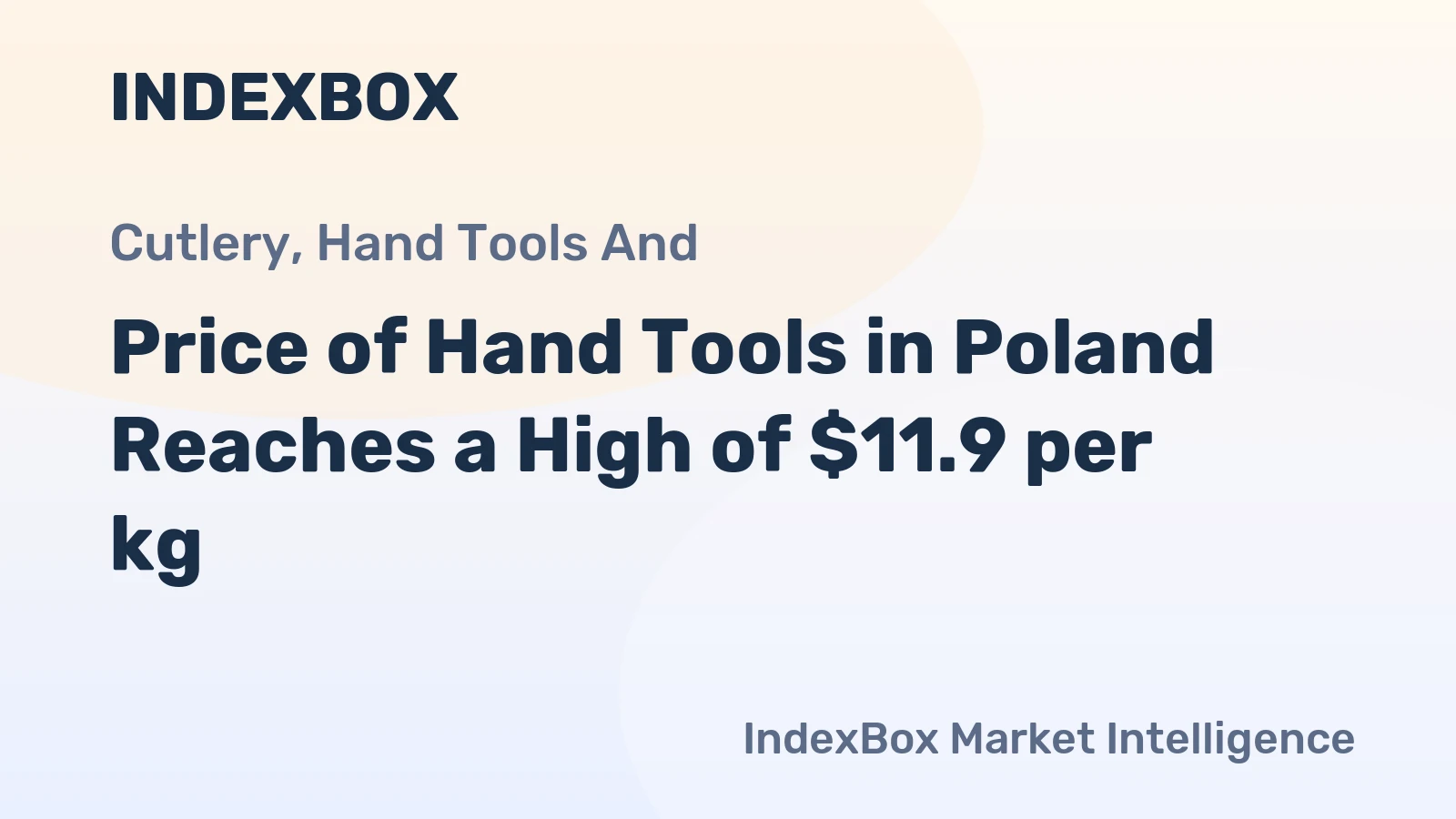 Price of Hand Tools in Poland Reaches a High of $11.9 per kg
