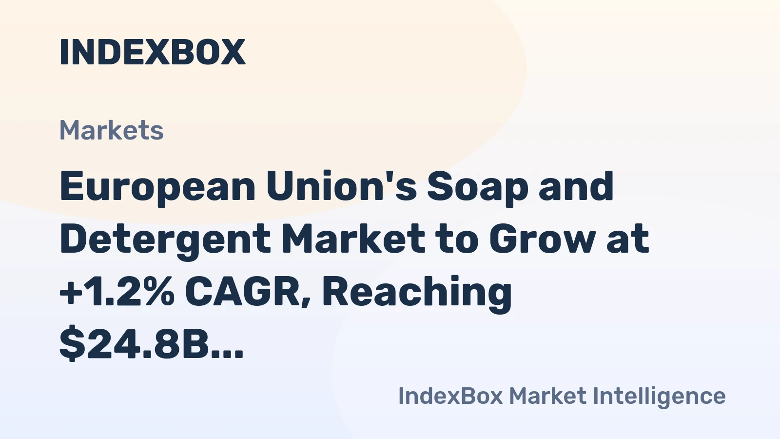 European Union's Soap and Detergent Market to Grow at +1.2% CAGR, Reaching $24.8B by 2035