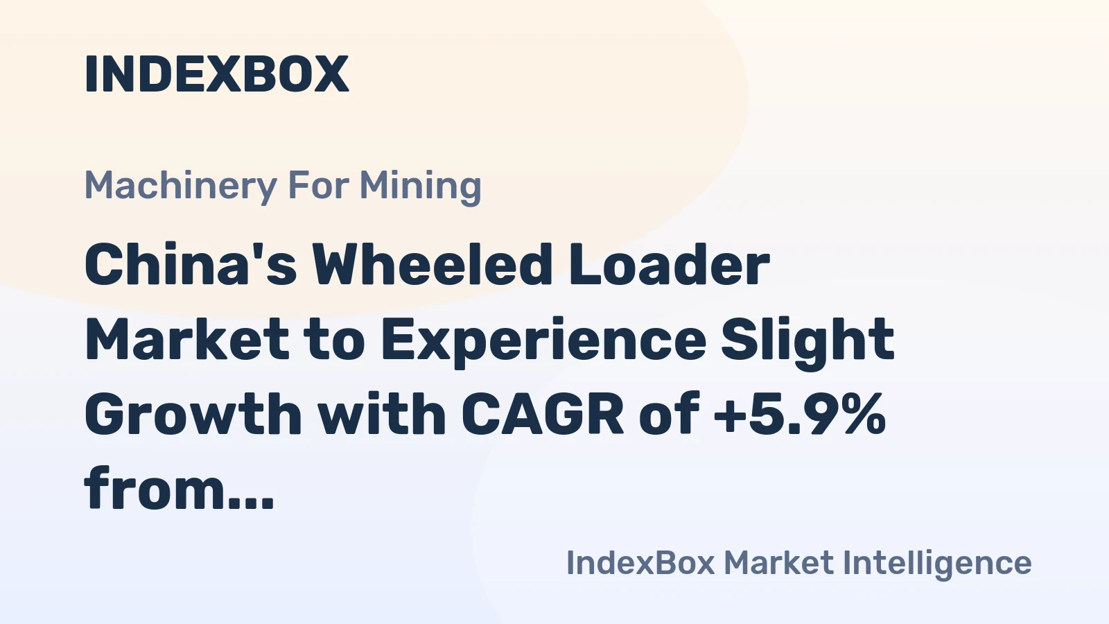 China's Wheeled Loader Market to Experience Slight Growth with CAGR of +5.9% from 2024-2035