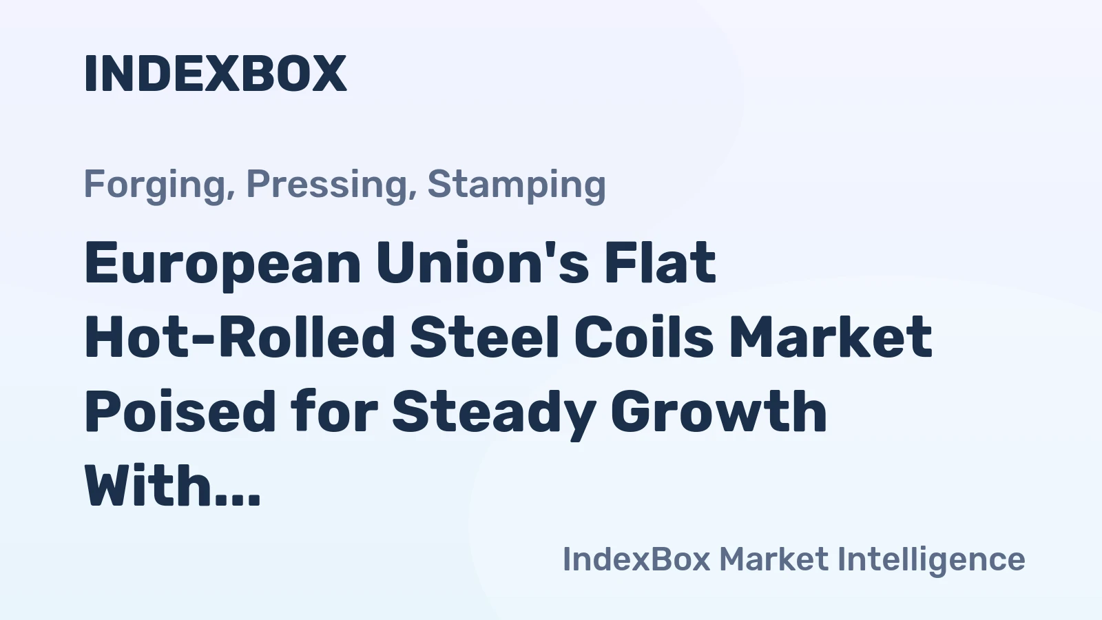 European Union's Flat Hot-Rolled Steel Coils Market Poised for Steady Growth With 1.4% Volume CAGR Through 2035