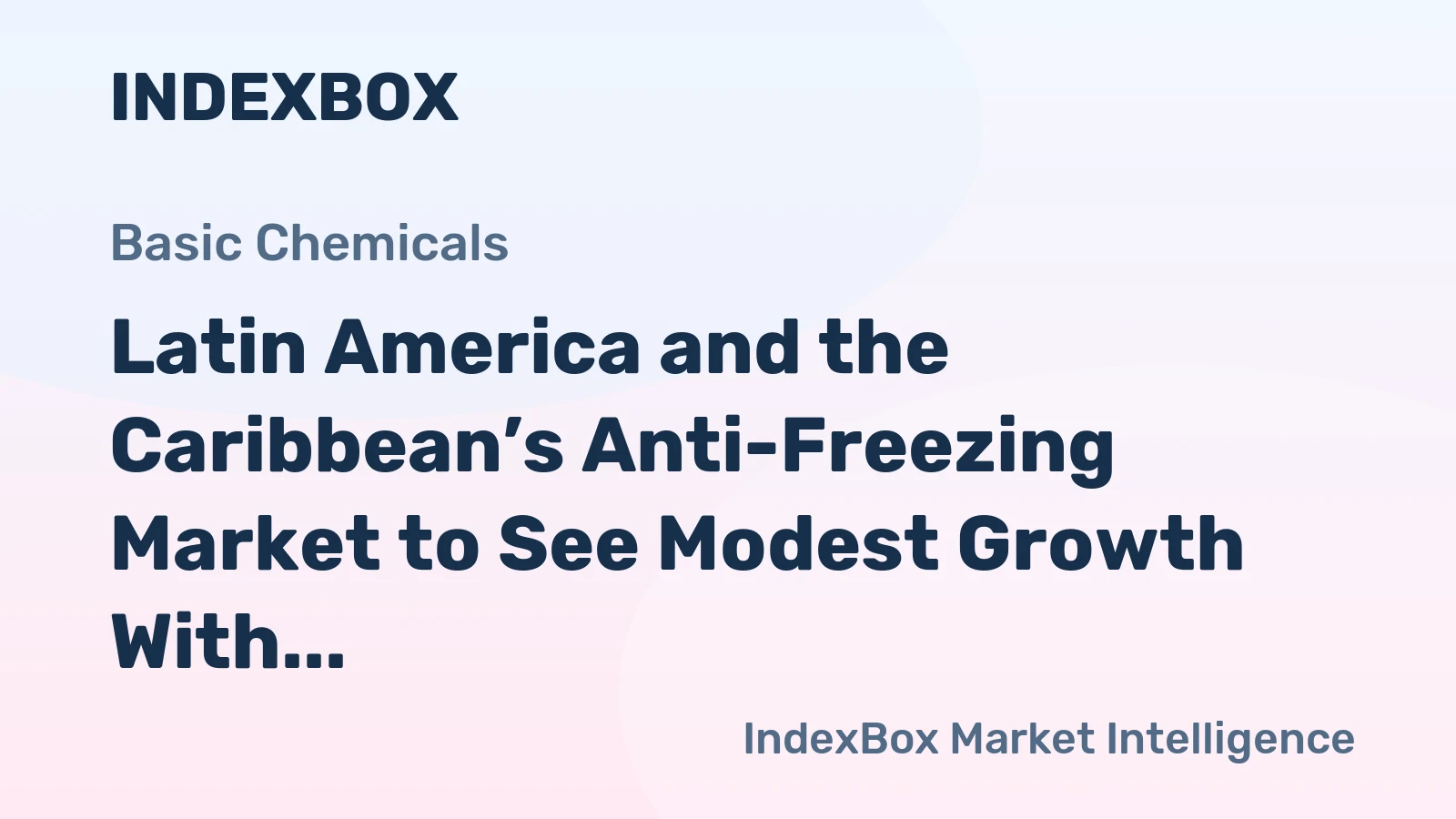 Latin America and the Caribbean’s Anti-Freezing Market to See Modest Growth With a 1.9% CAGR in Value