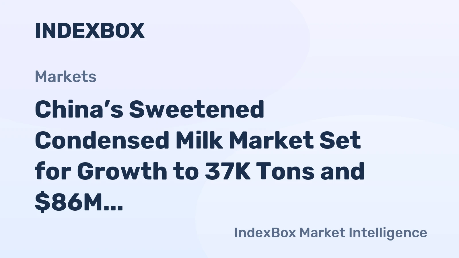 China’s Sweetened Condensed Milk Market Set for Growth to 37K Tons and $86M