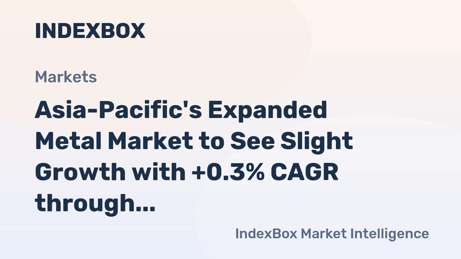 Asia-Pacific's Expanded Metal Market to See Slight Growth with +0.3% CAGR through 2035