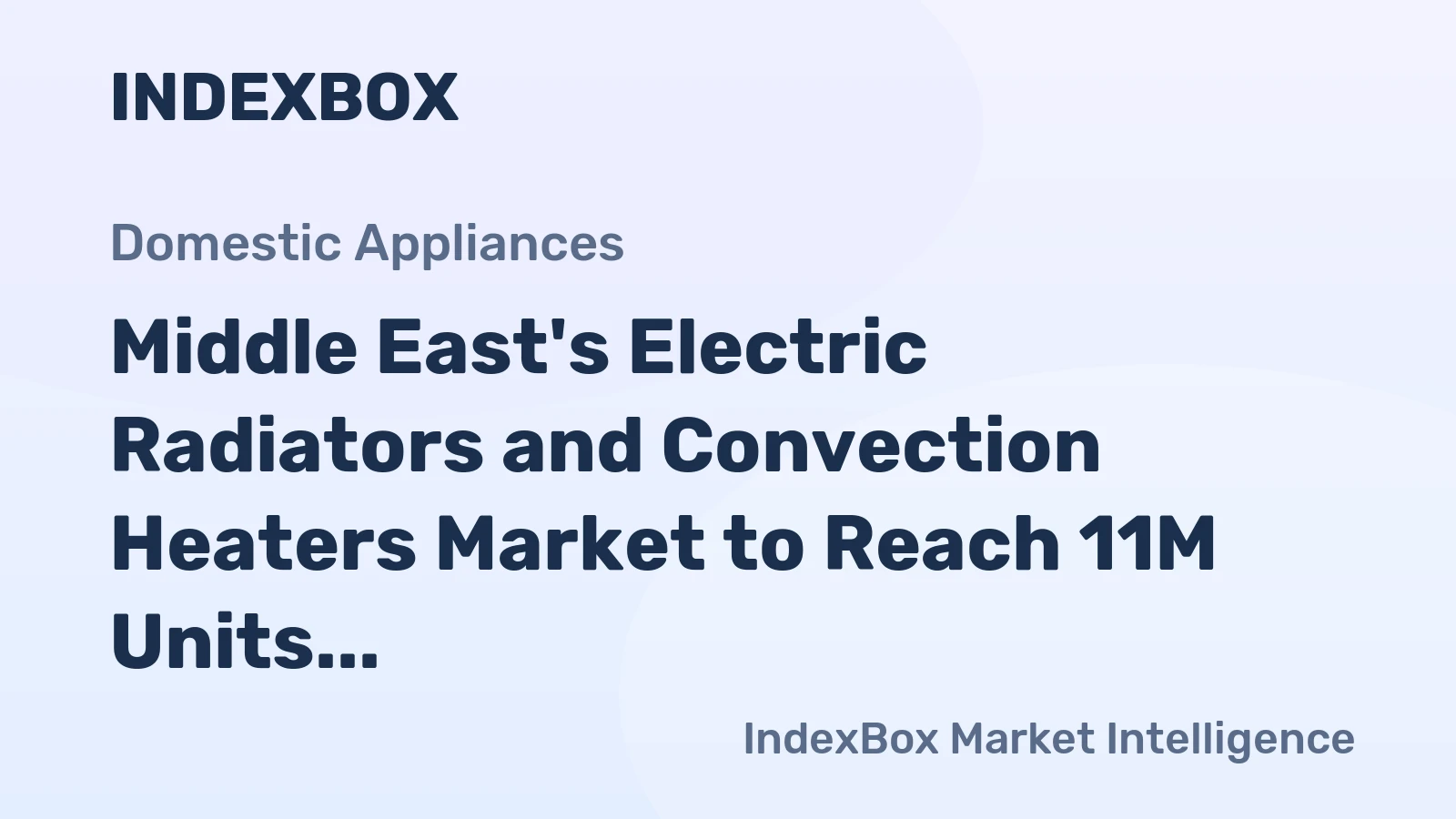 Middle East's Electric Radiators and Convection Heaters Market to Reach 11M Units and $450M by 2035