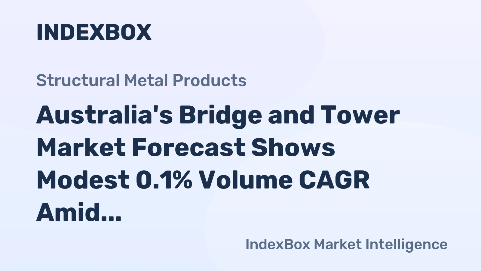 Australia's Bridge and Tower Market Forecast Shows Modest 0.1% Volume CAGR Amid 2024 Contraction