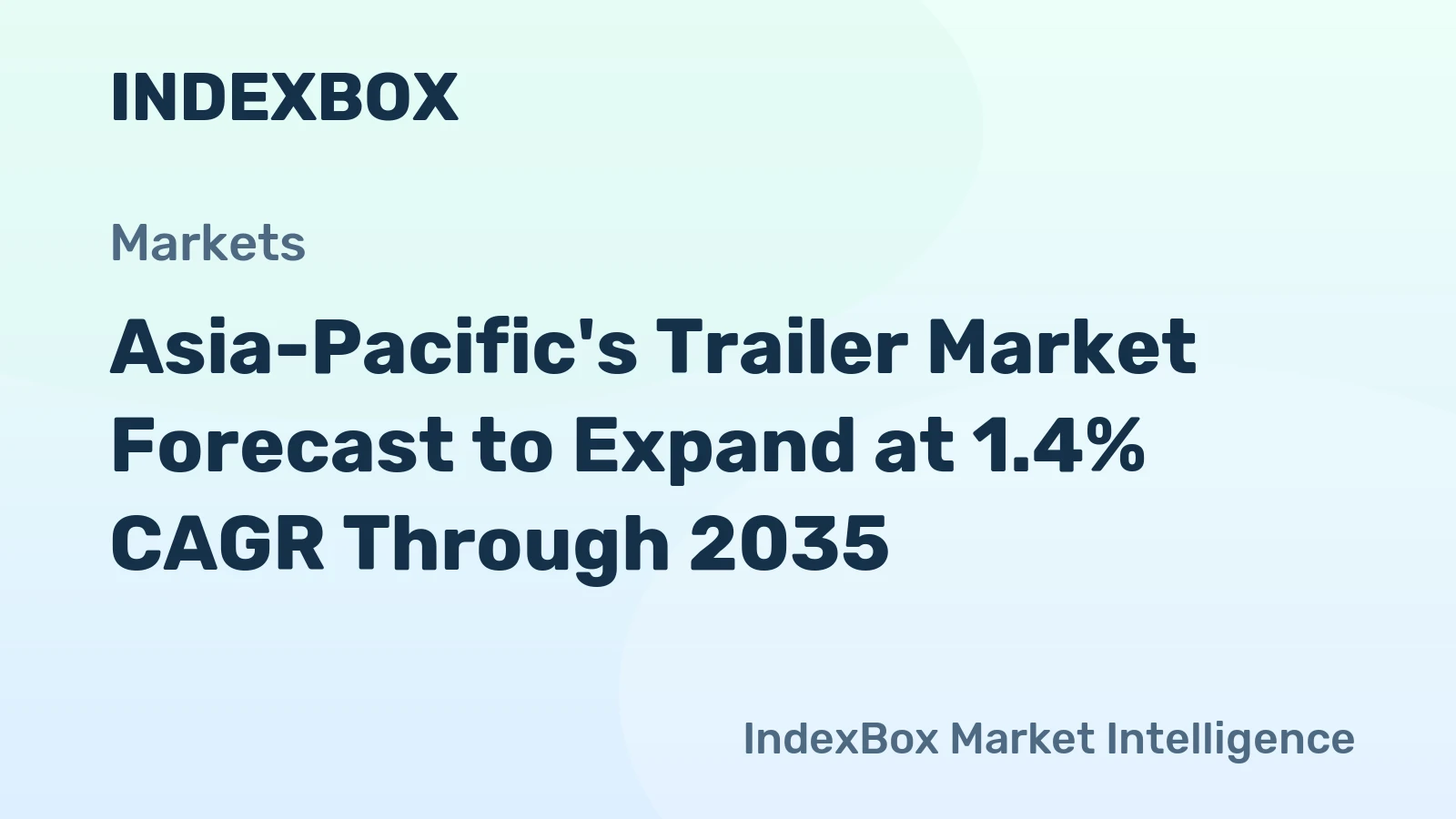 Asia-Pacific's Trailer Market Forecast to Expand at 1.4% CAGR Through 2035