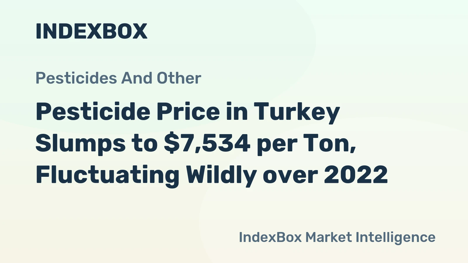 Pesticide Price in Turkey Slumps to $7,534 per Ton, Fluctuating Wildly over 2022