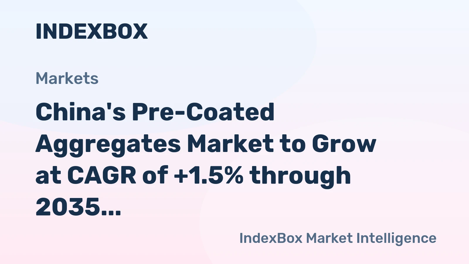 China's Pre-Coated Aggregates Market to Grow at CAGR of +1.5% through 2035