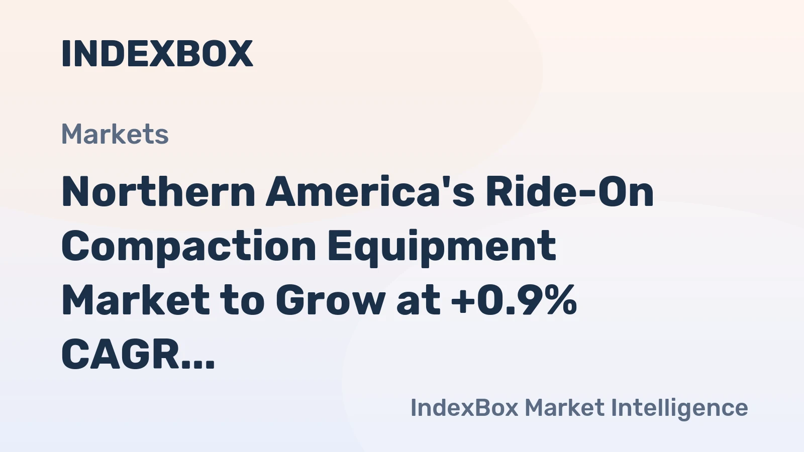 Northern America's Ride-On Compaction Equipment Market to Grow at +0.9% CAGR, Reaching 47K Units and $691M Value by 2035