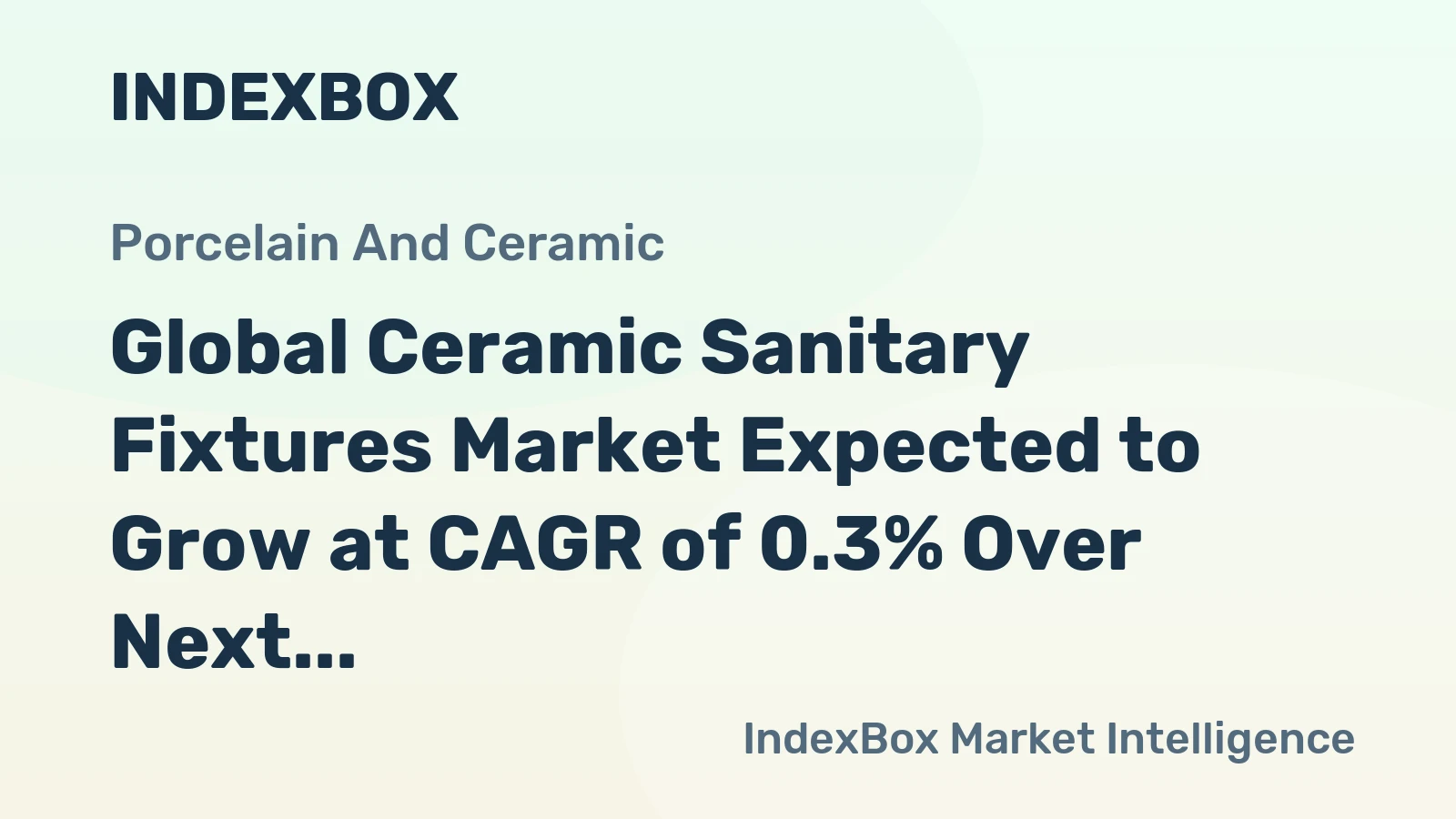 Global Ceramic Sanitary Fixtures Market Expected to Grow at CAGR of 0.3% Over Next Decade