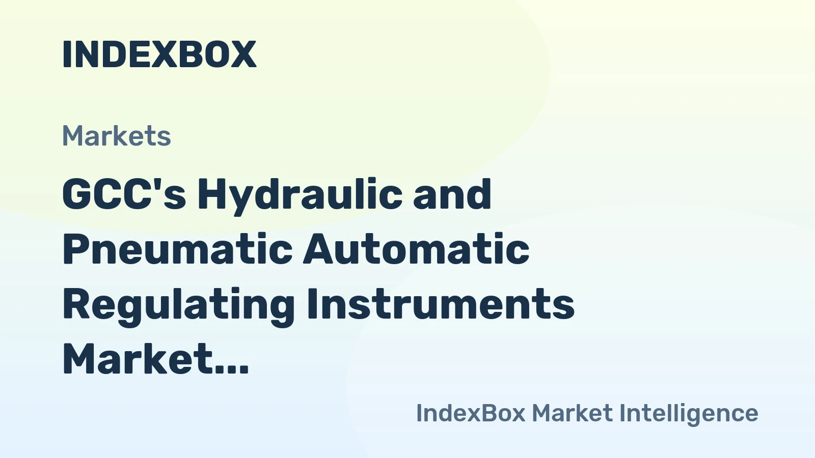 GCC's Hydraulic and Pneumatic Automatic Regulating Instruments Market to Grow at +2.2% CAGR, Reaching $801M by 2035