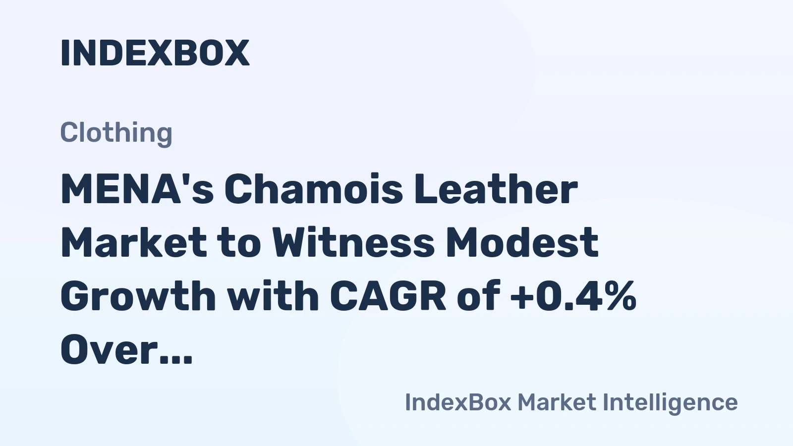 MENA's Chamois Leather Market to Witness Modest Growth with CAGR of +0.4% Over Next Decade