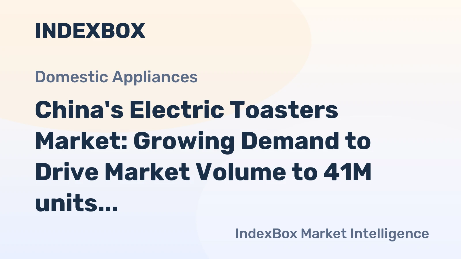 China's Electric Toasters Market: Growing Demand to Drive Market Volume to 41M units and Market Value to $451M by 2035