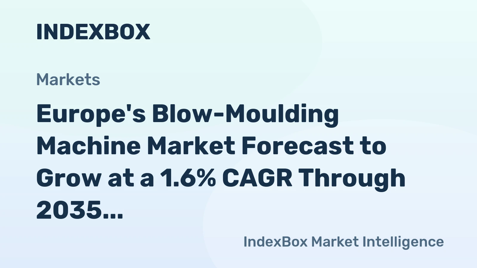 Europe's Blow-Moulding Machine Market Forecast to Grow at a 1.6% CAGR Through 2035