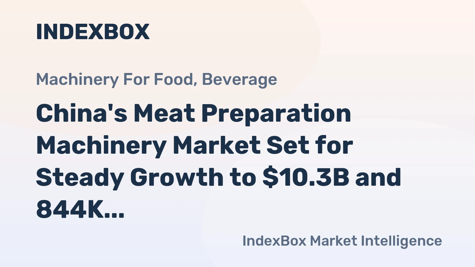 China's Meat Preparation Machinery Market Set for Steady Growth to $10.3B and 844K Units by 2035