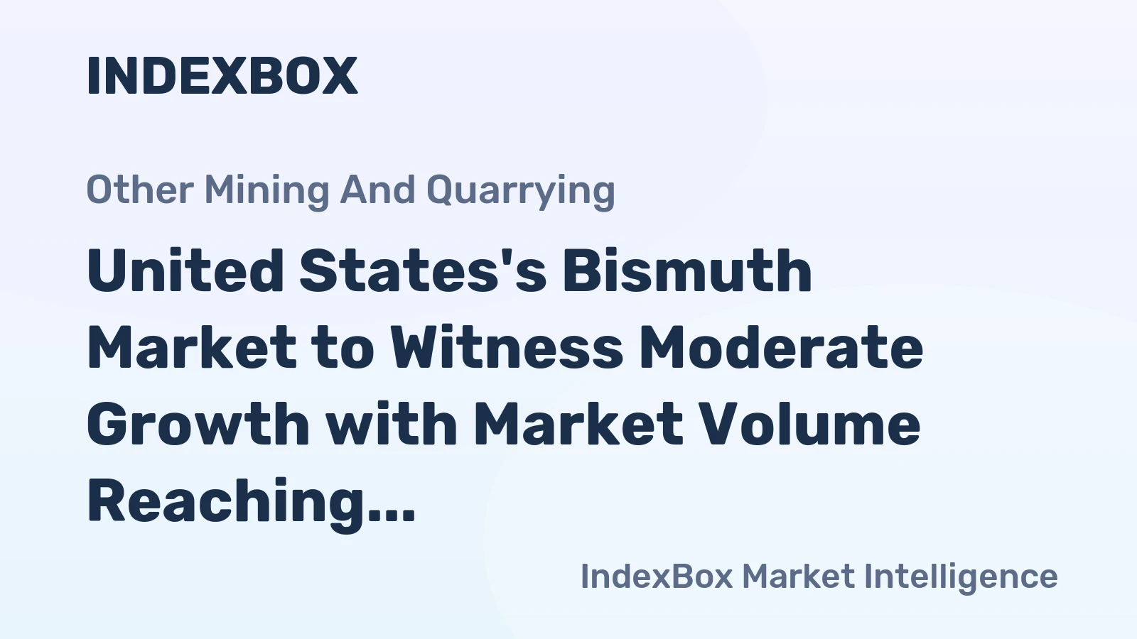 United States's Bismuth Market to Witness Moderate Growth with Market Volume Reaching 638 Tons and Value Reaching $9.4M by 2035
