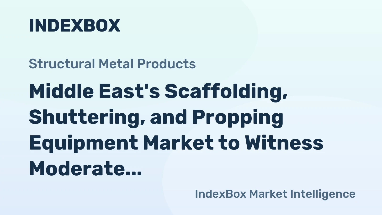 Middle East's Scaffolding, Shuttering, and Propping Equipment Market to Witness Moderate Growth with a CAGR of +2.4%