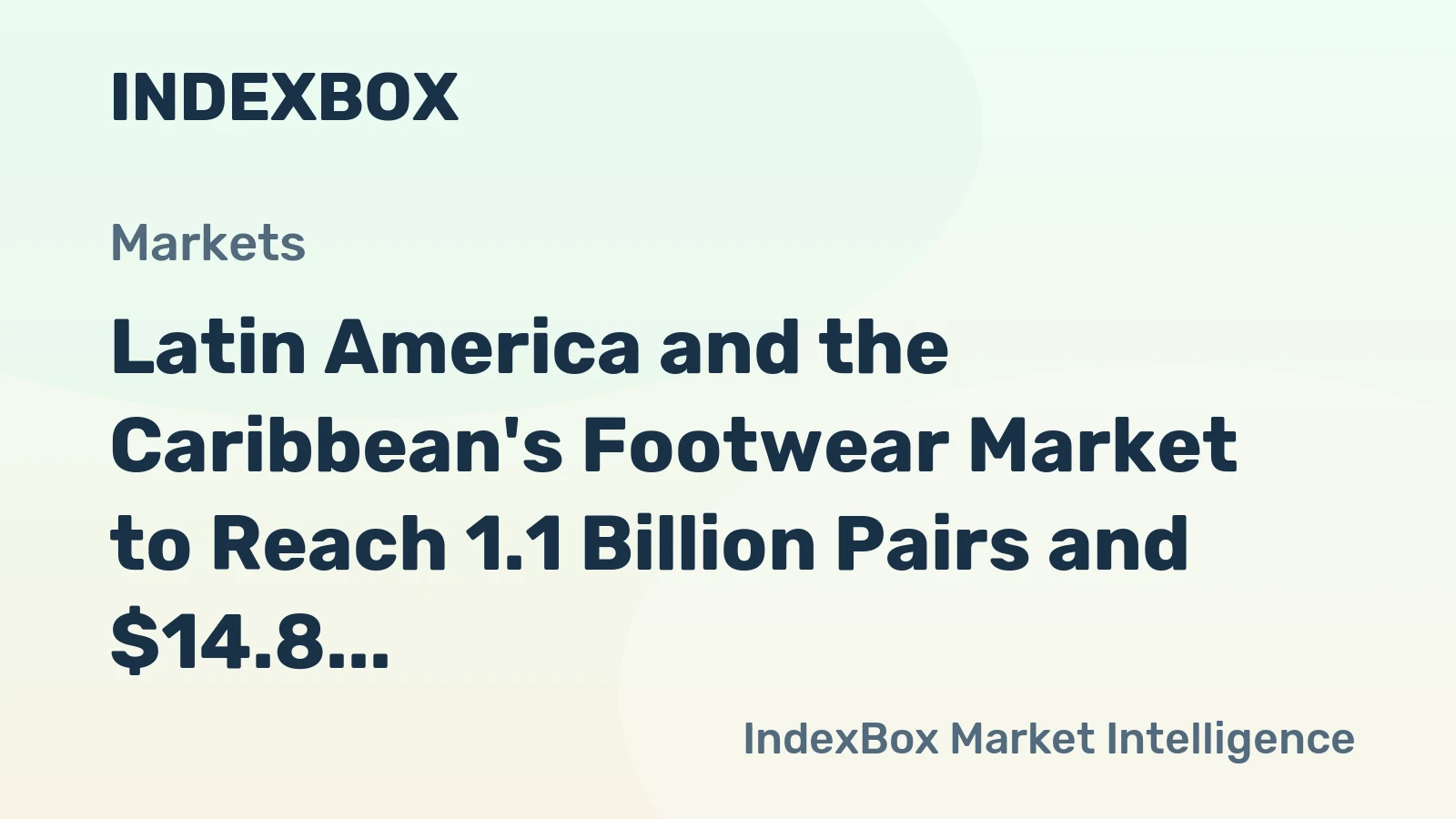 Latin America and the Caribbean's Footwear Market to Reach 1.1 Billion Pairs and $14.8 Billion by 2035
