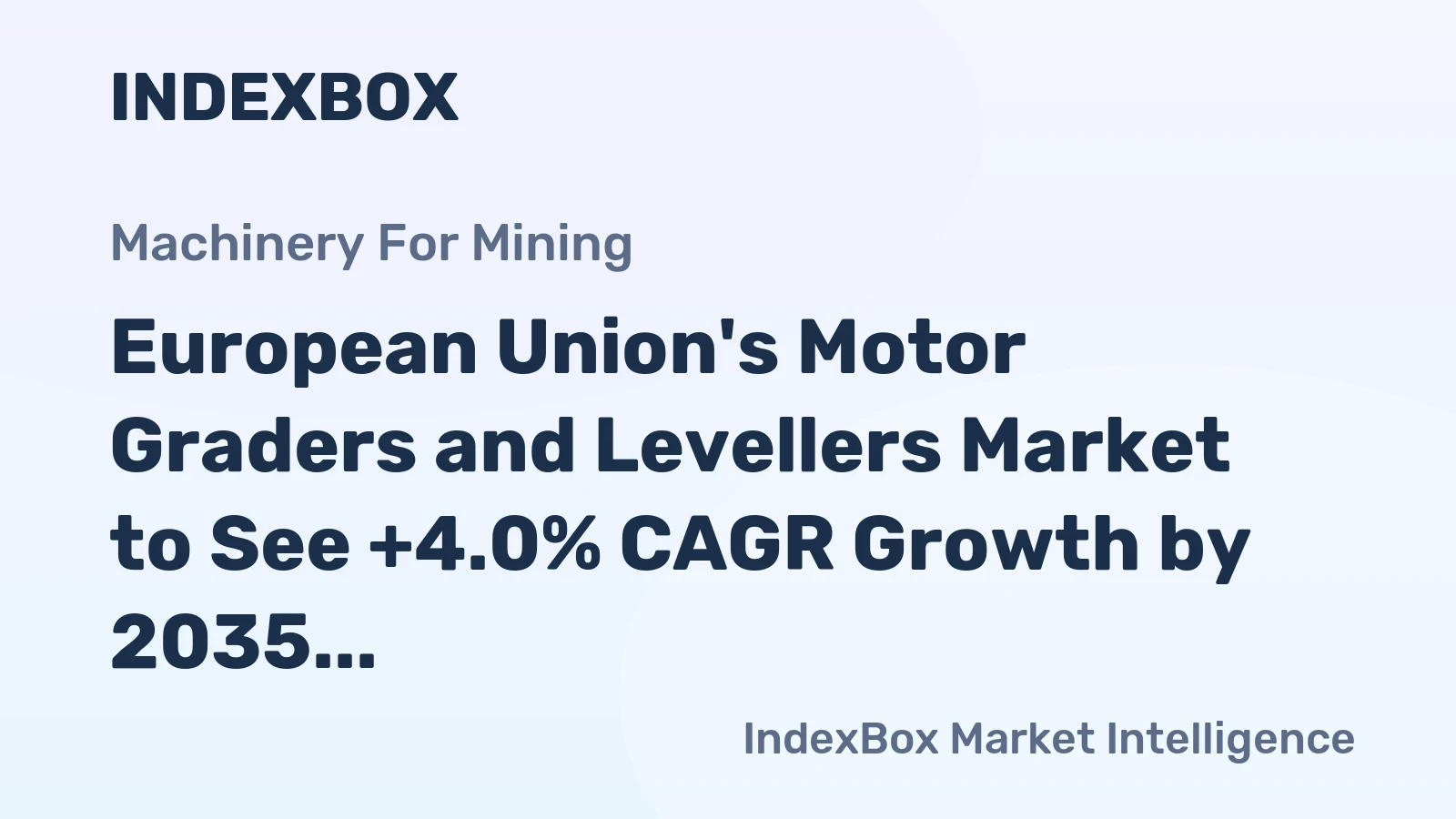 European Union's Motor Graders and Levellers Market to See +4.0% CAGR Growth by 2035