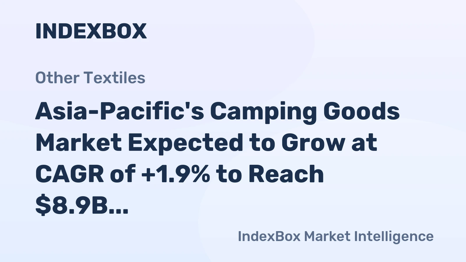 Asia-Pacific's Camping Goods Market Expected to Grow at CAGR of +1.9% to Reach $8.9B by 2035