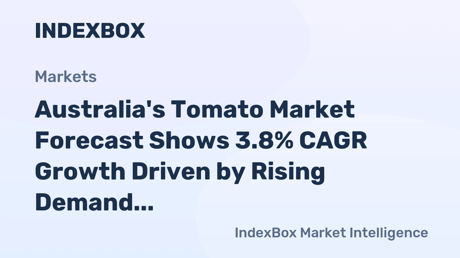 Australia's Tomato Market Forecast Shows 3.8% CAGR Growth Driven by Rising Demand