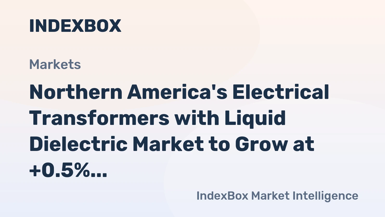 Northern America's Electrical Transformers with Liquid Dielectric Market to Grow at +0.5% CAGR, Reaching 690M Units by 2035