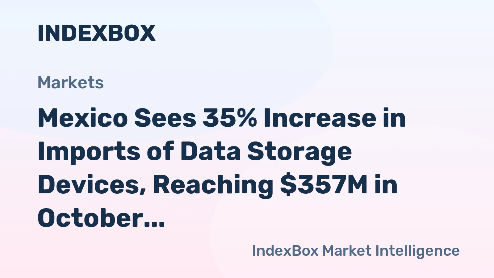 Mexico Sees 35% Increase in Imports of Data Storage Devices, Reaching $357M in October 2023
