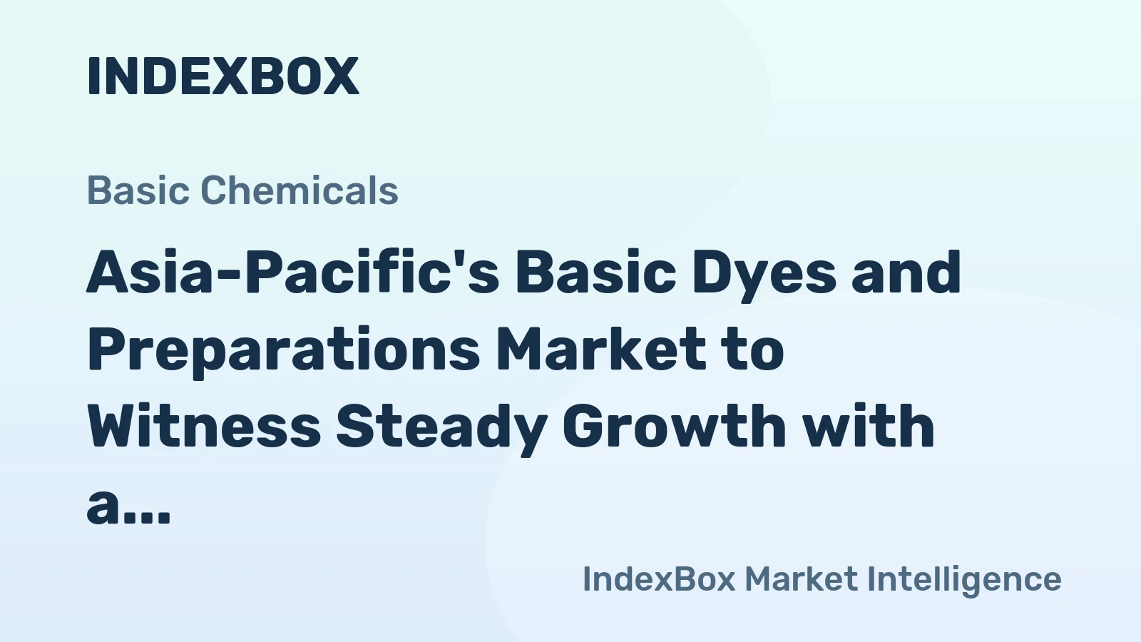 Asia-Pacific's Basic Dyes and Preparations Market to Witness Steady Growth with a CAGR of +1.7% by 2035