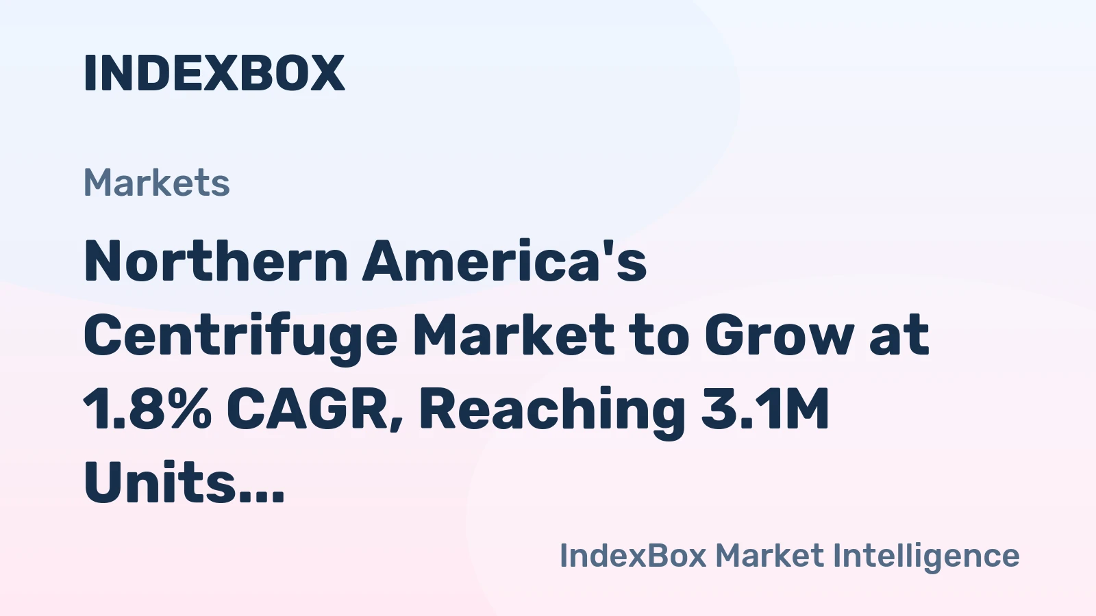 Northern America's Centrifuge Market to Grow at 1.8% CAGR, Reaching 3.1M Units by 2035