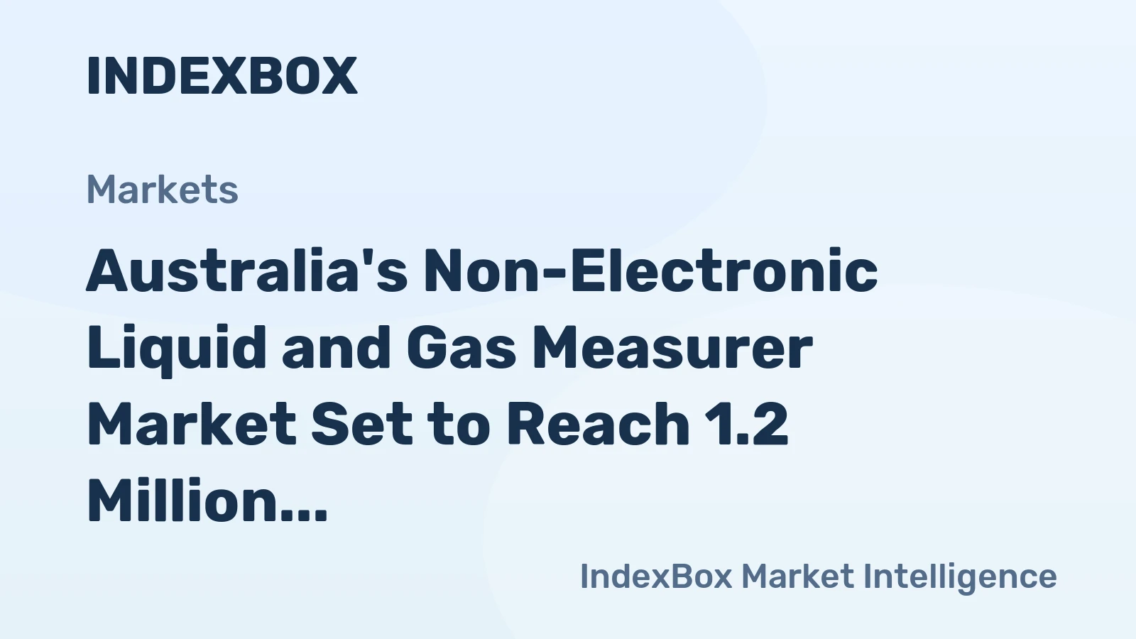Australia's Non-Electronic Liquid and Gas Measurer Market Set to Reach 1.2 Million Units by 2035