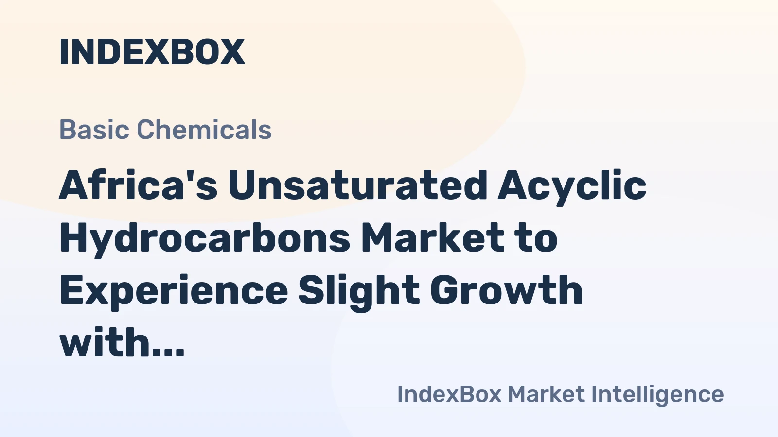 Africa's Unsaturated Acyclic Hydrocarbons Market to Experience Slight Growth with +1.2% CAGR