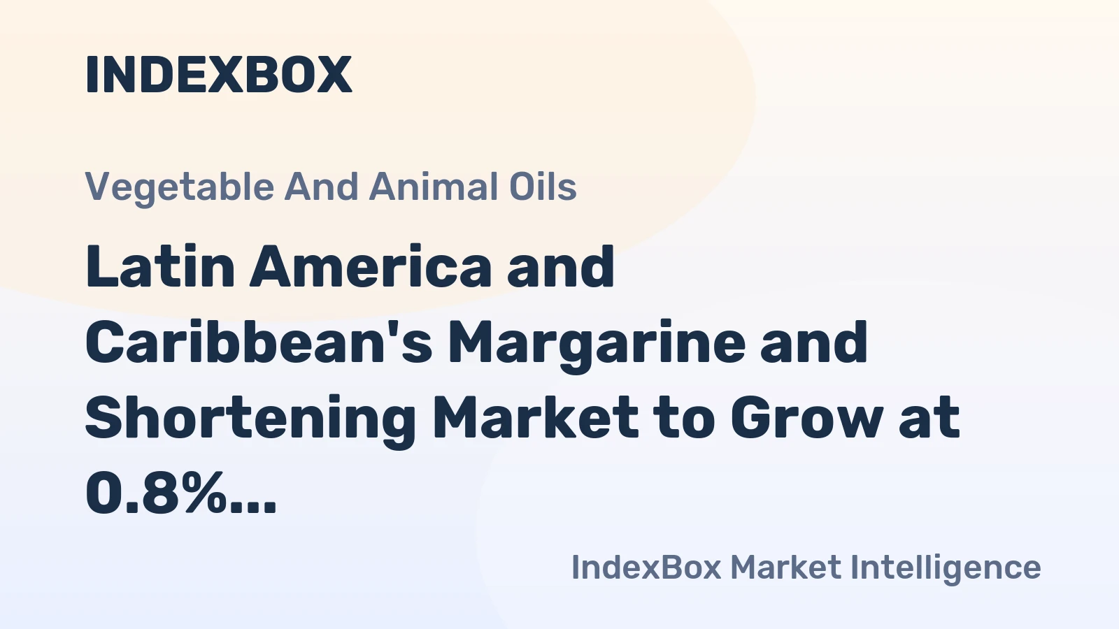 Latin America and Caribbean's Margarine and Shortening Market to Grow at 0.8% CAGR Over Next Decade
