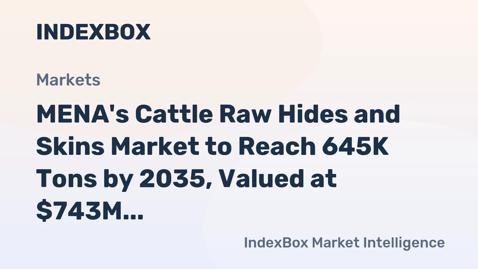 MENA's Cattle Raw Hides and Skins Market to Reach 645K Tons by 2035, Valued at $743M