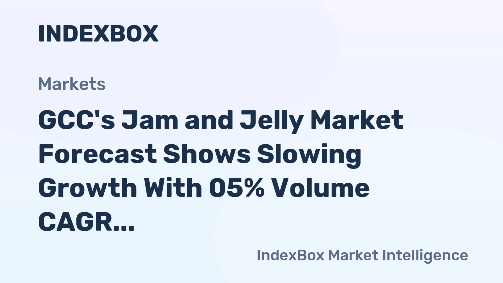 GCC's Jam and Jelly Market Forecast Shows Slowing Growth With 05% Volume CAGR to 2035