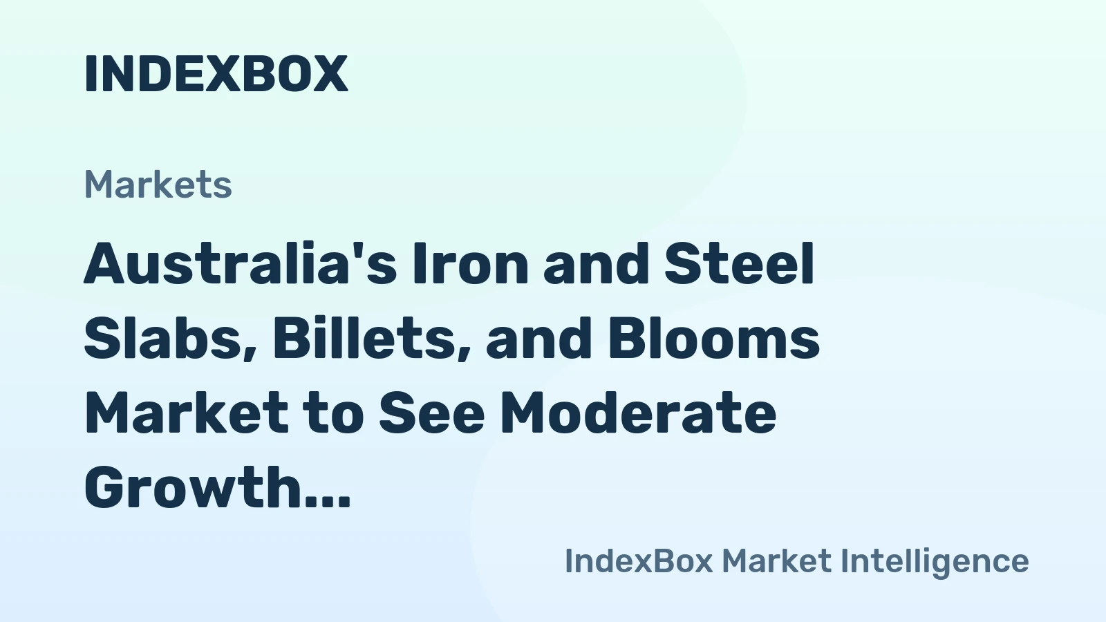 Australia's Iron and Steel Slabs, Billets, and Blooms Market to See Moderate Growth, Reaching 4.3M Tons and $3B by 2035