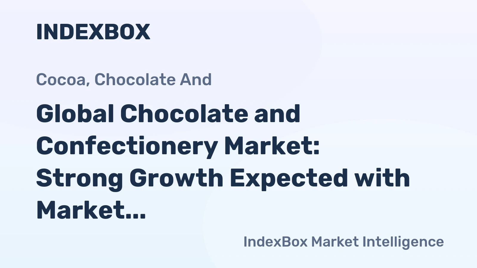 Global Chocolate and Confectionery Market: Strong Growth Expected with Market Volume Forecasted to Reach 67M Tons and Market Value to Reach $387.3B by 2035
