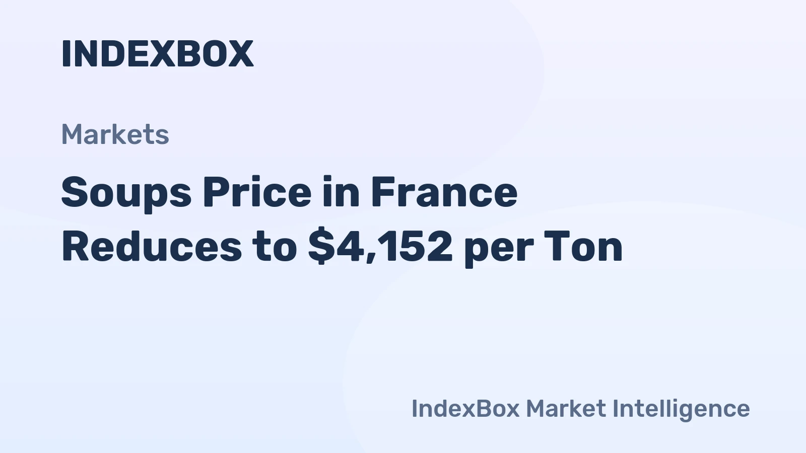 Soups Price in France Reduces to $4,152 per Ton