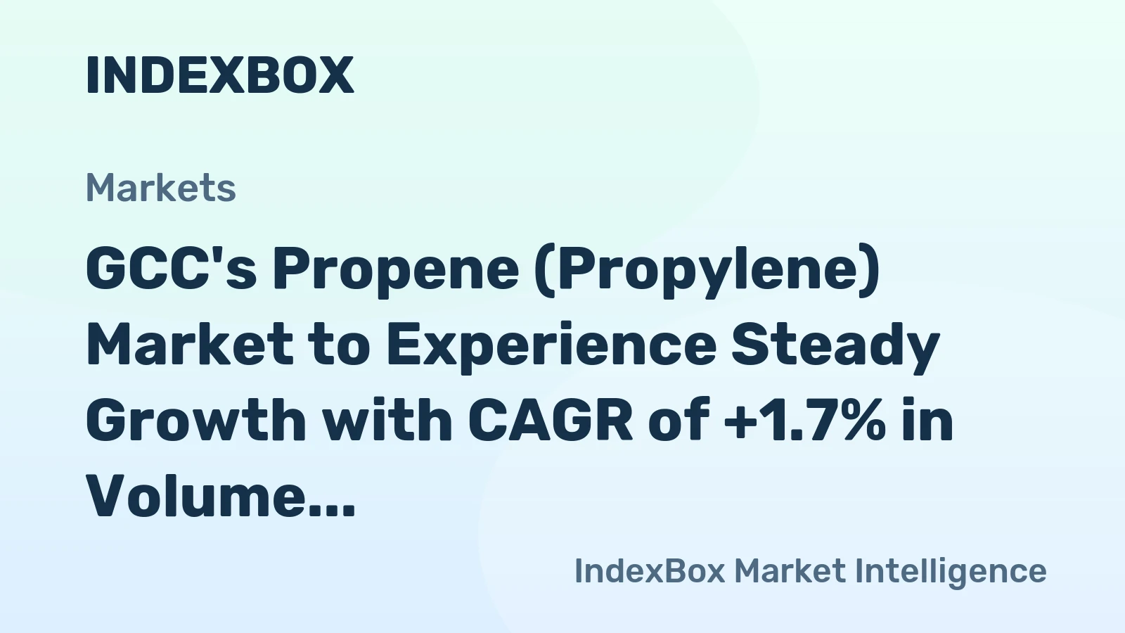 GCC's Propene (Propylene) Market to Experience Steady Growth with CAGR of +1.7% in Volume and +4.5% in Value by 2035